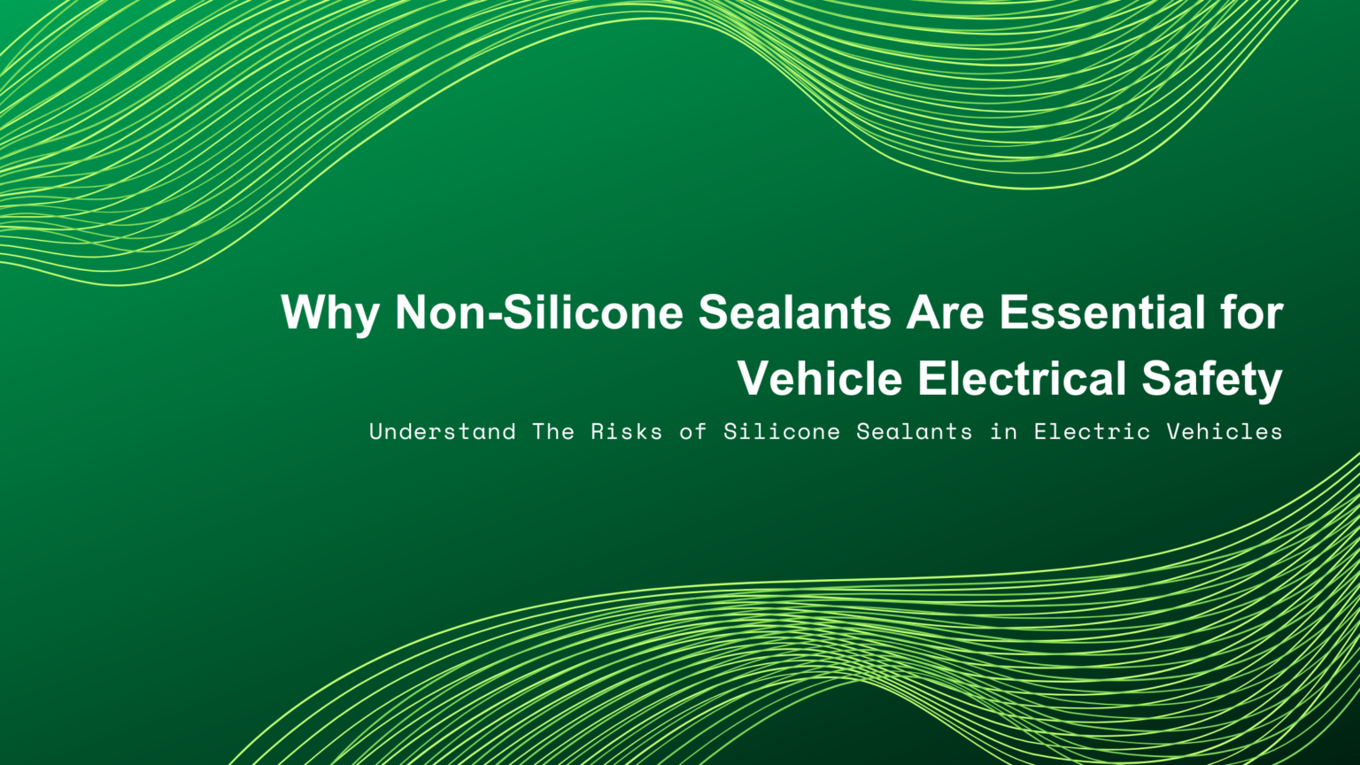 Non-silicone sealants for EV safety ensure electrical integrity